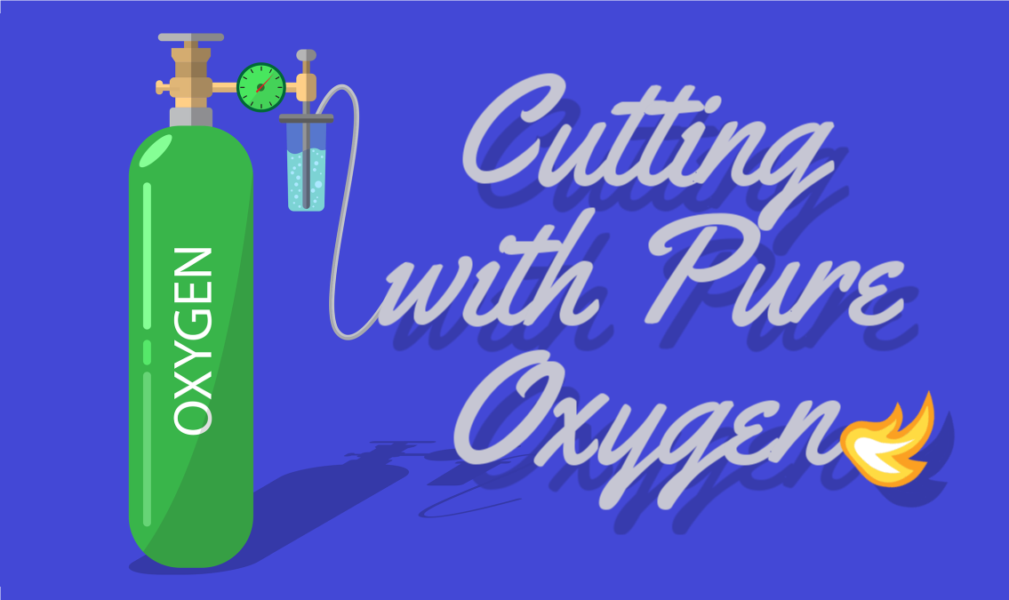 Cutting With Pure Oxygen – Gary's Welding Inc.
